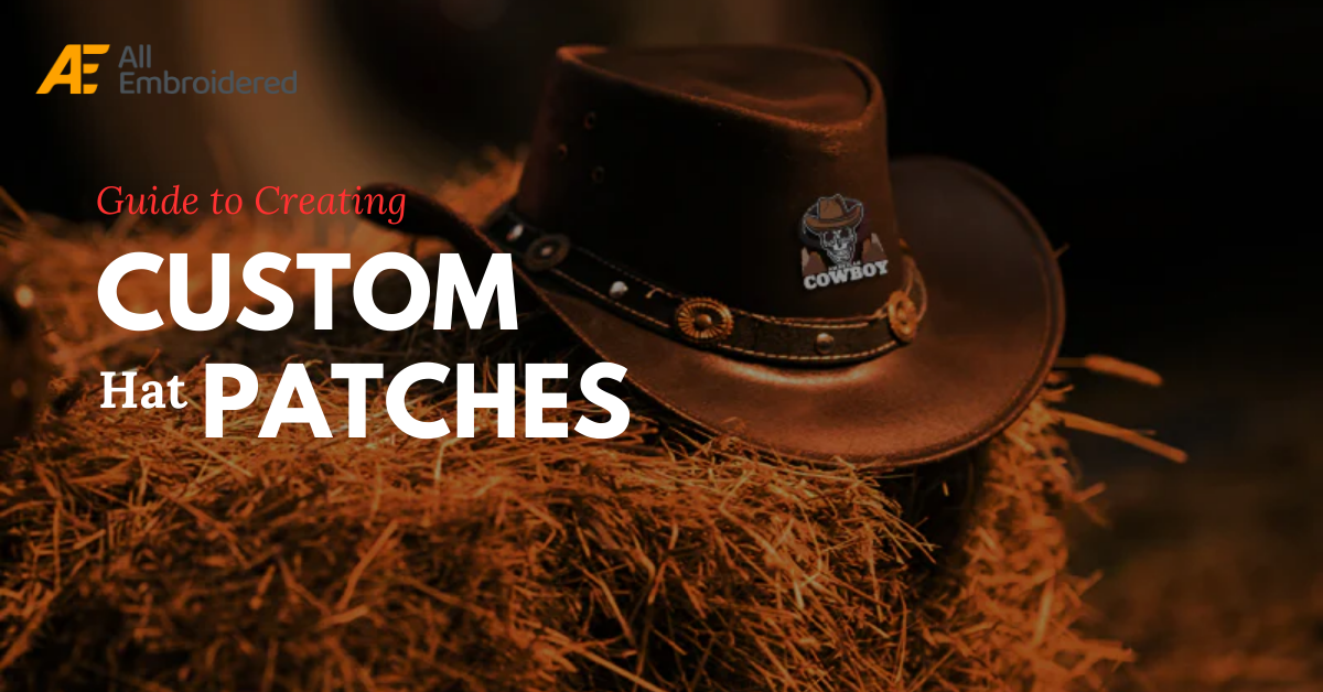 All Embroidered Guide to Creating Custom Hat Patches That Wow - All Embroidered