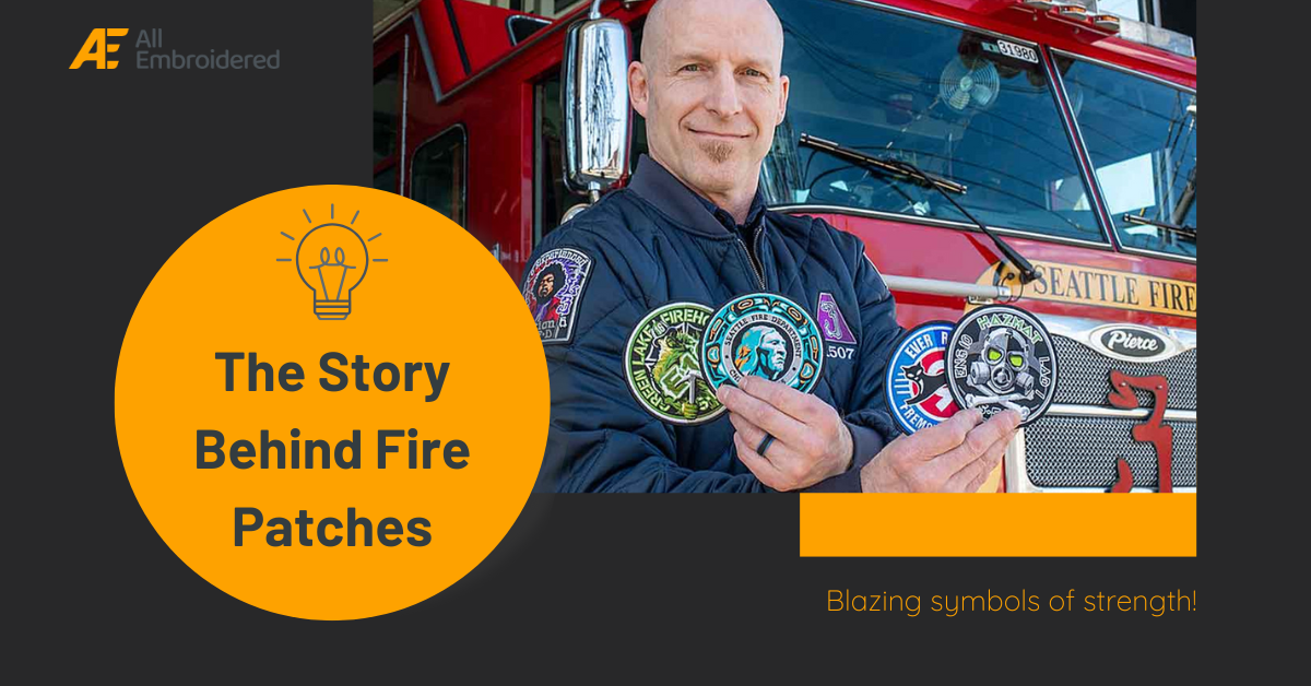 The Story Behind Fire Patches - All Embroidered